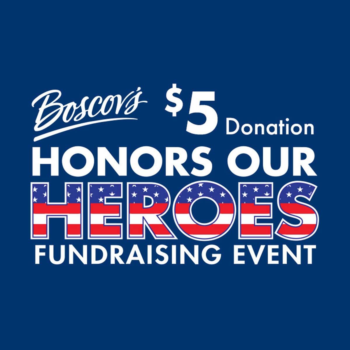 Click here for Boscovs Honor Our Heroes $5 Donation prices