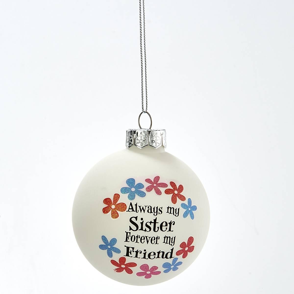 Click here for Always My Sister Forever My Friend Glass Ball Orna... prices