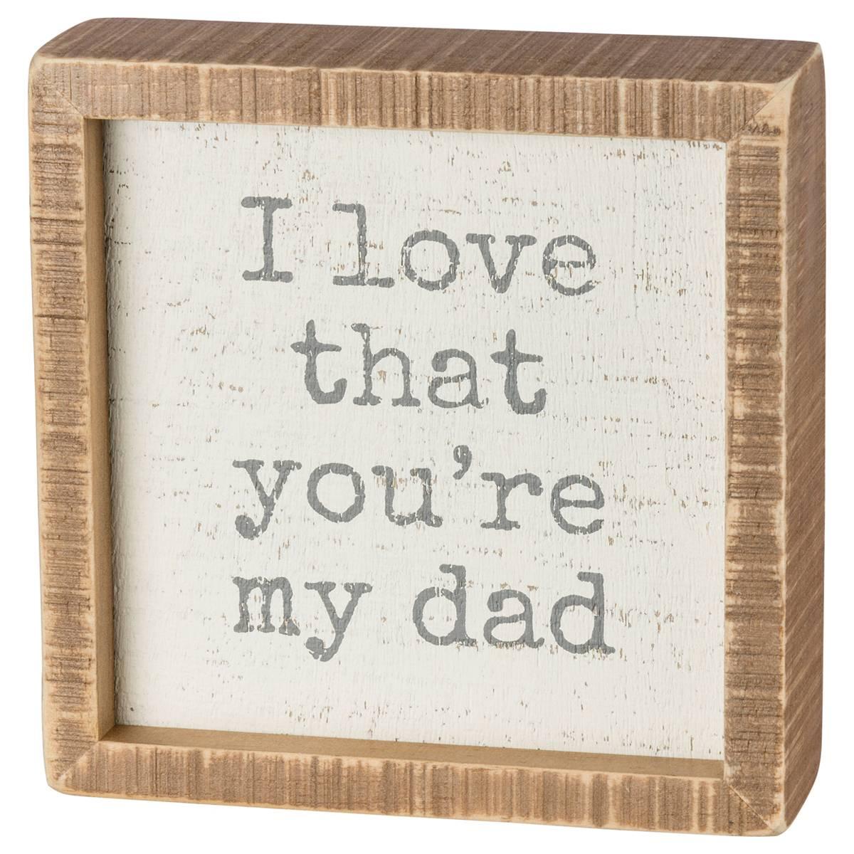 Click here for Primitives By Kathy My Dad Inset Box Sign prices