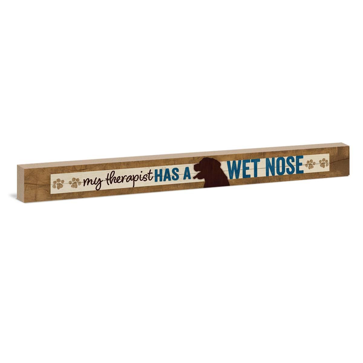 Click here for My Therapist Has A Wet Nose Sign prices